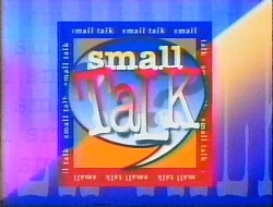 Small Talk (U.S.) | Logopedia | Fandom