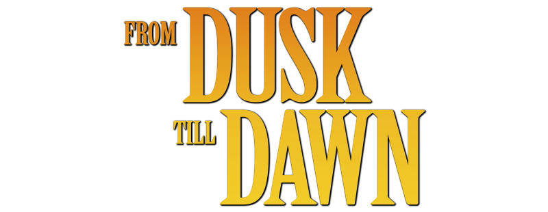 From Dusk till Dawn | The Title Screens Wiki | Fandom
