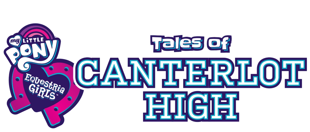 My Little Pony: Equestria Girls - Tales Of Canterlot High | Logopedia ...