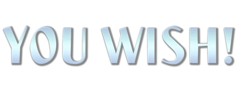 You Wish! (film) | Logopedia | Fandom