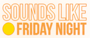 Sounds Like Friday Night | Logopedia | Fandom