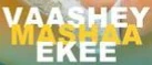 Vaashey Mashaa Ekee | Logopedia | Fandom