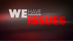 We Have Issues | Logopedia | Fandom