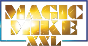 Magic Mike XXL | Logopedia | Fandom