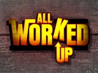 All Worked Up | Logopedia | Fandom