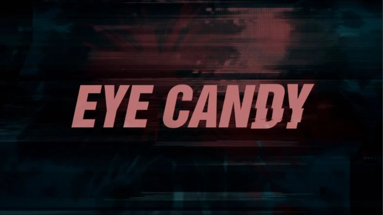 Eye Candy | Logopedia | Fandom