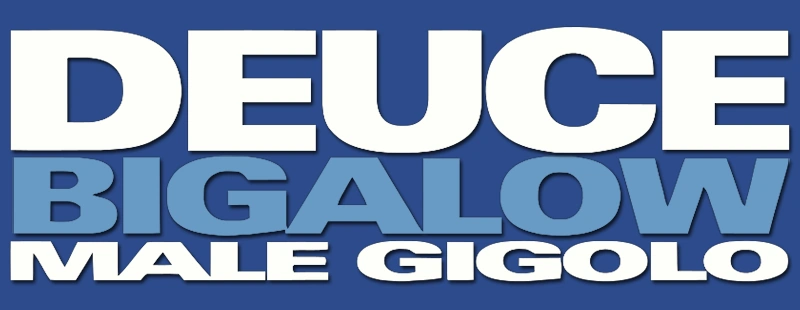 Deuce Bigalow: Male Gigolo | Logopedia | Fandom