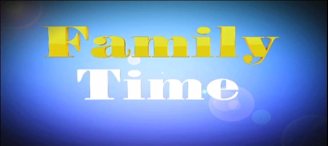 Family Time | Logopedia | Fandom