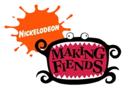 Making Fiends | Logopedia | Fandom