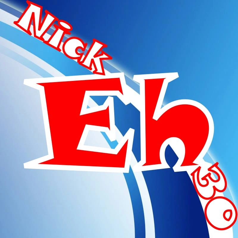 Nick Eh 30 | Logopedia | Fandom