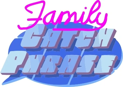 Family Catchphrase | Logopedia | Fandom
