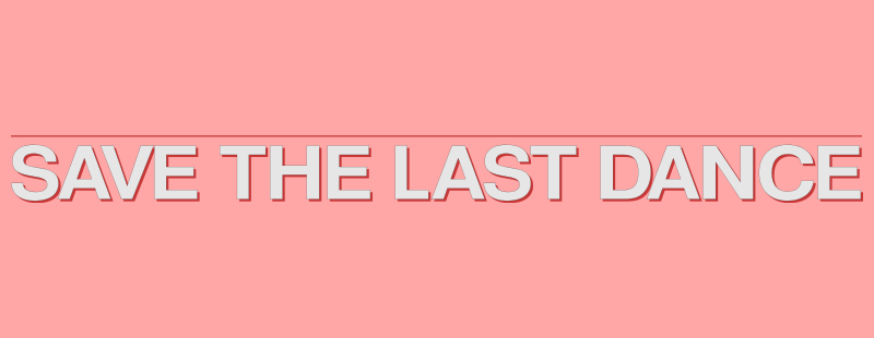 Save the Last Dance | Logopedia | Fandom
