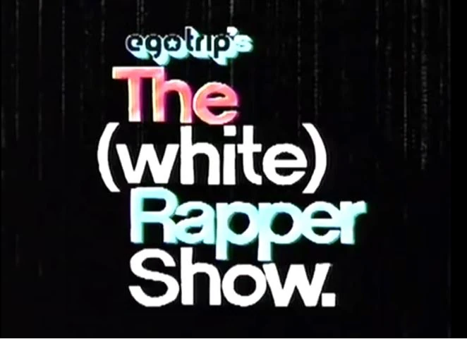 Ego Trip's The (White) Rapper Show | Logopedia | Fandom