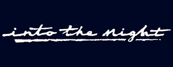 Into the Night | Logopedia | Fandom