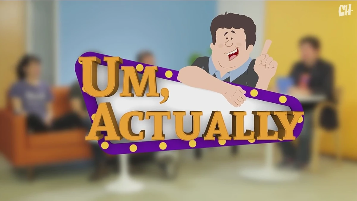Um, Actually | Logopedia | Fandom