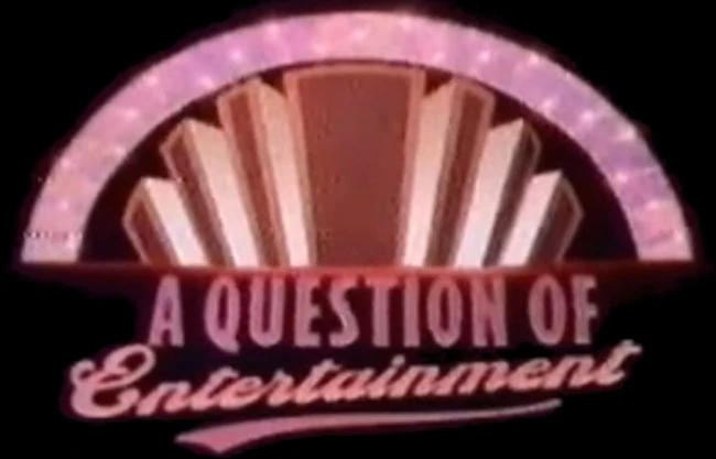 A Question of Entertainment | Logopedia | Fandom