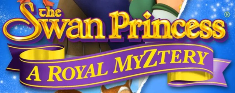 The Swan Princess: A Royal MyZtery | Logopedia | Fandom