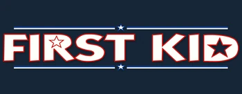 First Kid | Logopedia | Fandom