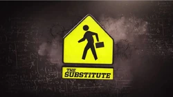The Substitute | Logopedia | Fandom