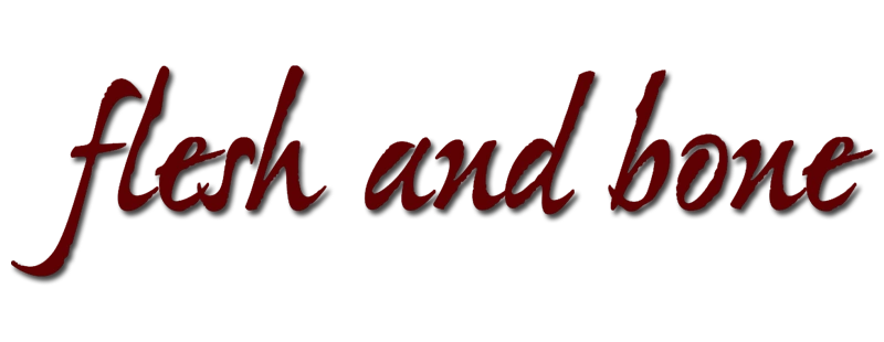 Flesh and Bone | Logopedia | Fandom