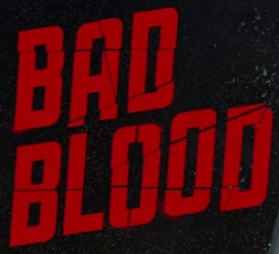 Bad Blood | Logopedia | Fandom