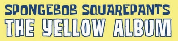 SpongeBob SquarePants: The Yellow Album | Logopedia | Fandom