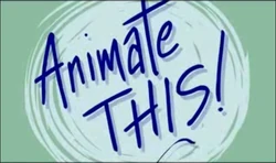 Animate This! | Logopedia | Fandom