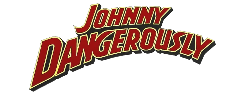 Johnny Dangerously | Logopedia | Fandom