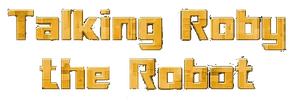 Talking Roby the Robot | Logopedia | Fandom