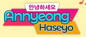 Annyeonghaseyo (TV program) | Logopedia | Fandom