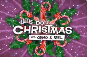 Let's Do Christmas with Gino & Mel | Logopedia | Fandom