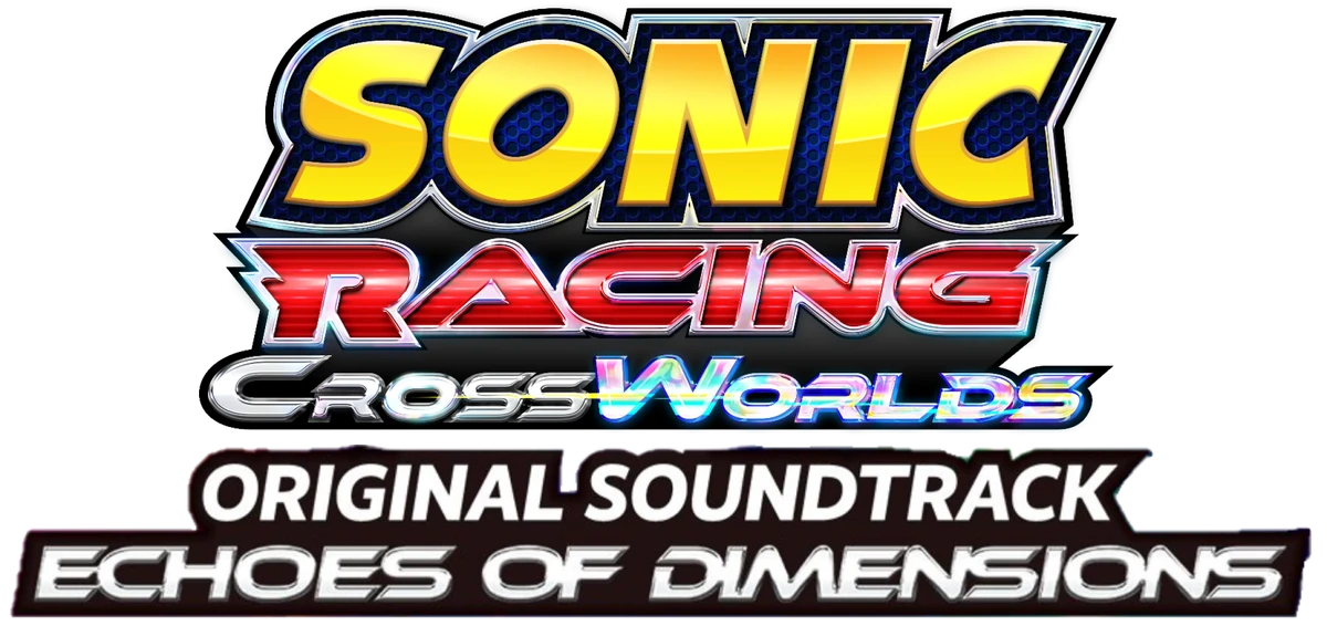 Sonic Racing: CrossWorlds Original Soundtrack - Echoes of Dimensions ...