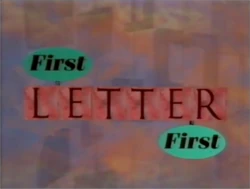 First Letter First | Logopedia | Fandom