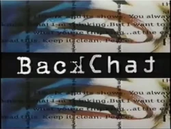 Backchat | Logopedia | Fandom