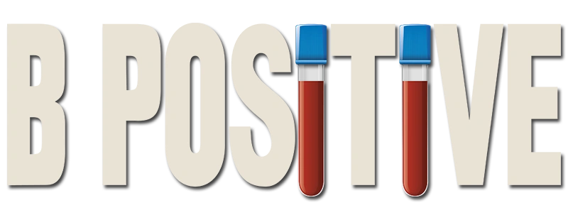 B Positive | Logopedia | Fandom