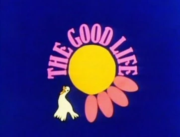 The Good Life | The Title Screens Wiki | Fandom