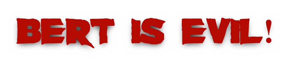 Bert is Evil | Logopedia | Fandom