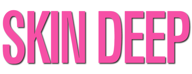 Skin Deep | Logopedia | Fandom
