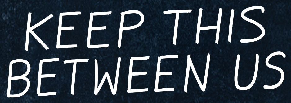 Keep This Between Us | Logopedia | Fandom