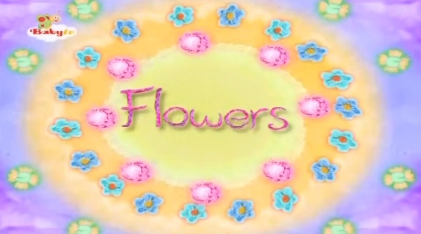 Flowers (Baby TV) | Logopedia | Fandom