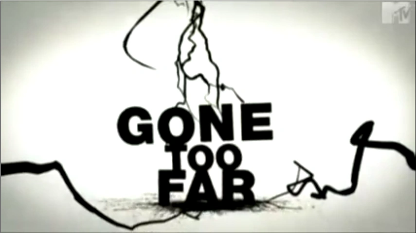 Gone Too Far | Logopedia | Fandom