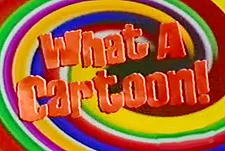 What! a Cartoon! | Wiki Logopedia | Fandom