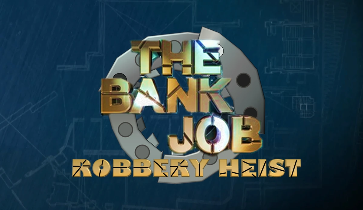The Bank Job: Robbery Heist | Logofanonpedia | Fandom