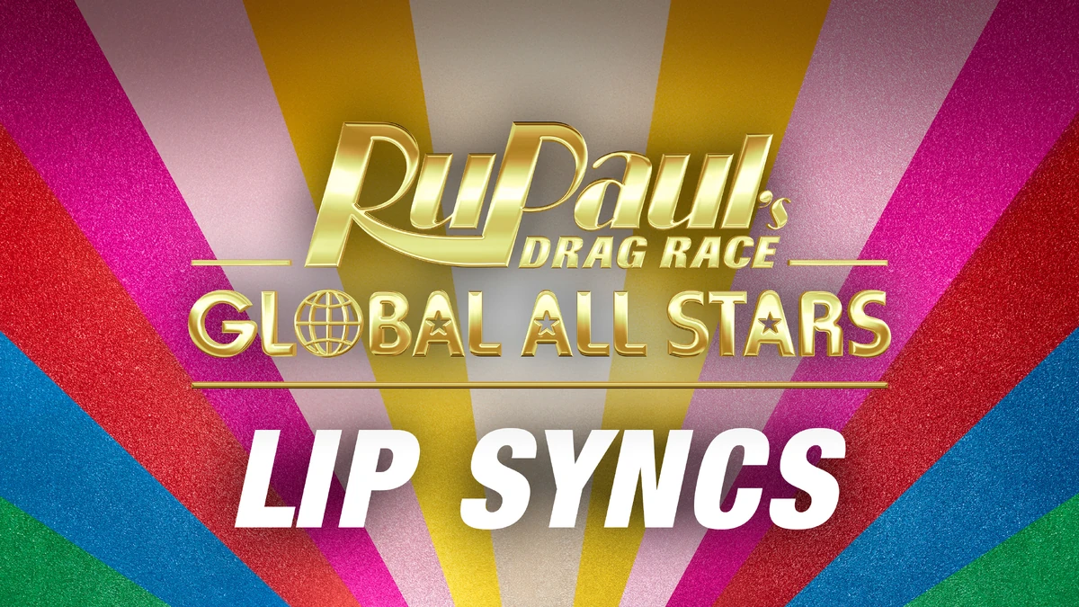 Lip Sync Performances/RuPaul's Drag Race Global All Stars | RuPaul's ...