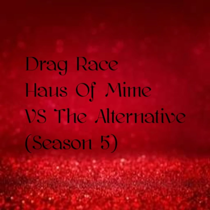 User blog:Theetomime/Drag Race Haus of Mime VS The Alternative (Season ...