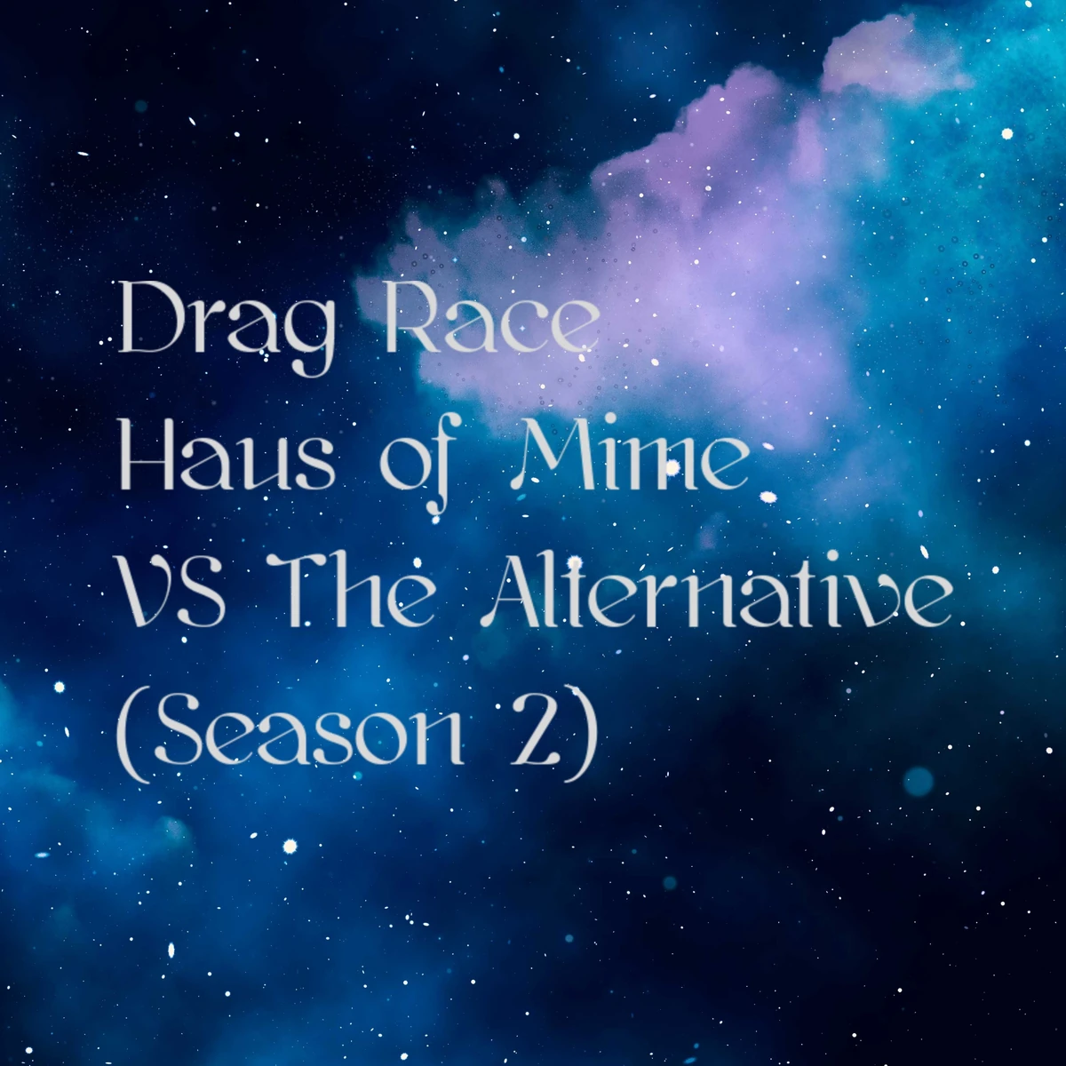 User blog:Theetomime/Drag Race Haus of Mime VS The Alternative (Season ...