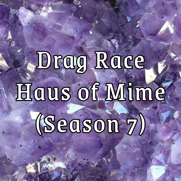 User blog:Theetomime/Drag Race Haus of Mime (Season 7) | RuPaul's Drag ...