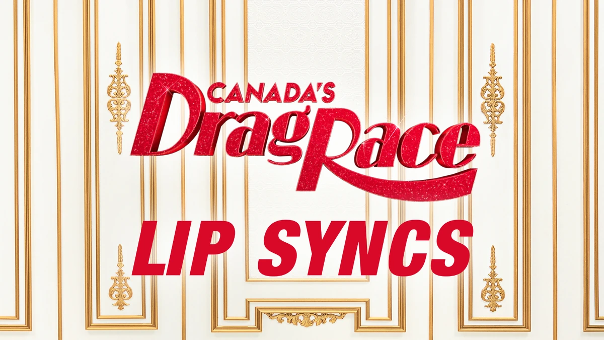 Lip Sync Performances/Canada's Drag Race | RuPaul's Drag Race Wiki | Fandom
