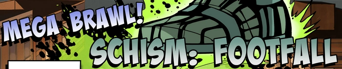 Schism: Footfall Mega Brawl | Legacy of Heroes Wiki | Fandom