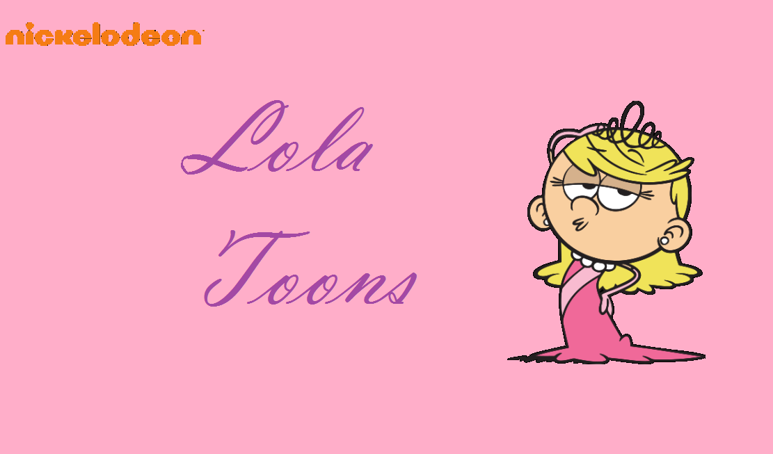 Lola Toons | Lolatoons Wiki | Fandom